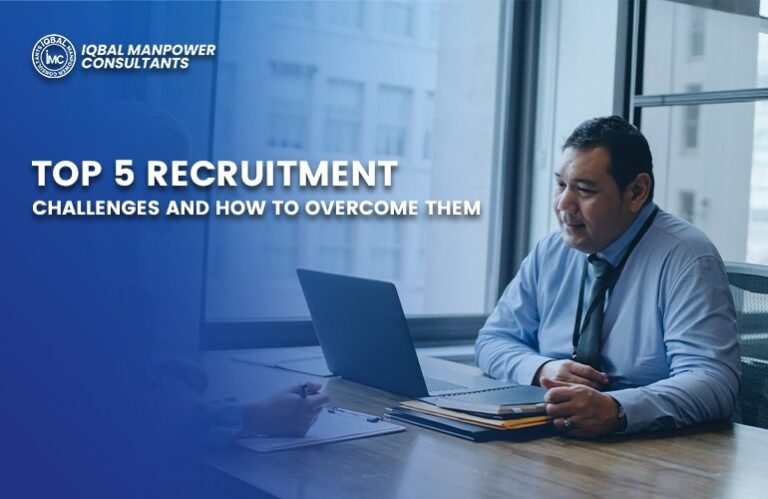 Top 5 Recruitment Challenges and How to Overcome Them? - Iqbal Man Power
